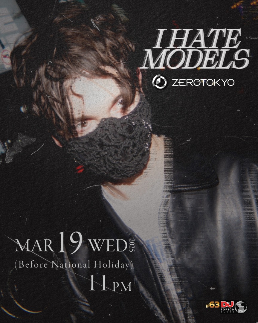 I Hate Models at ZEROTOKYO Verified Tickets | eplus - Japan most famous ...