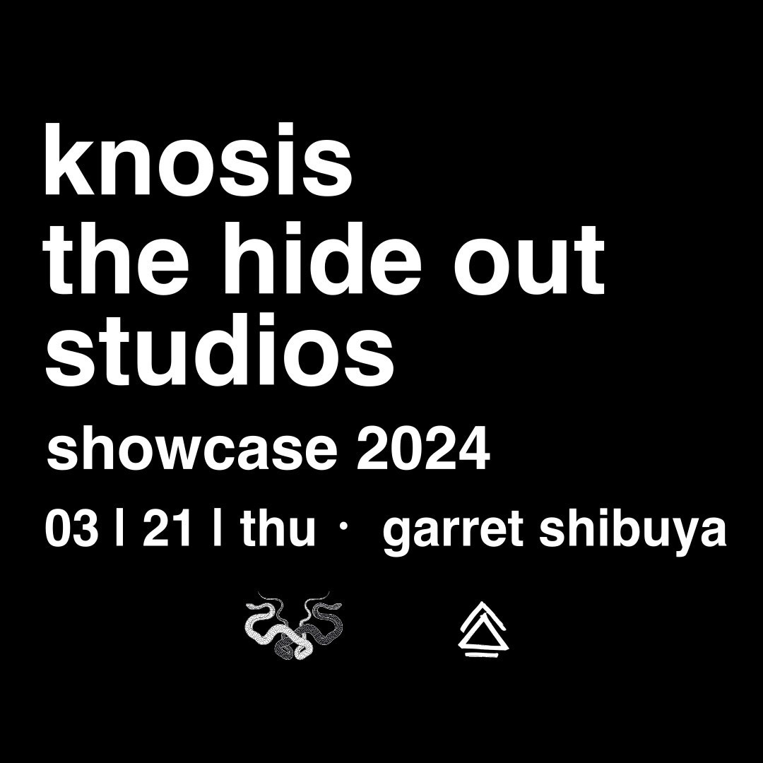 KNOSIS & THE HIDE OUT STUDIOS SHOWCASE 2024 Verified Tickets | eplus ...